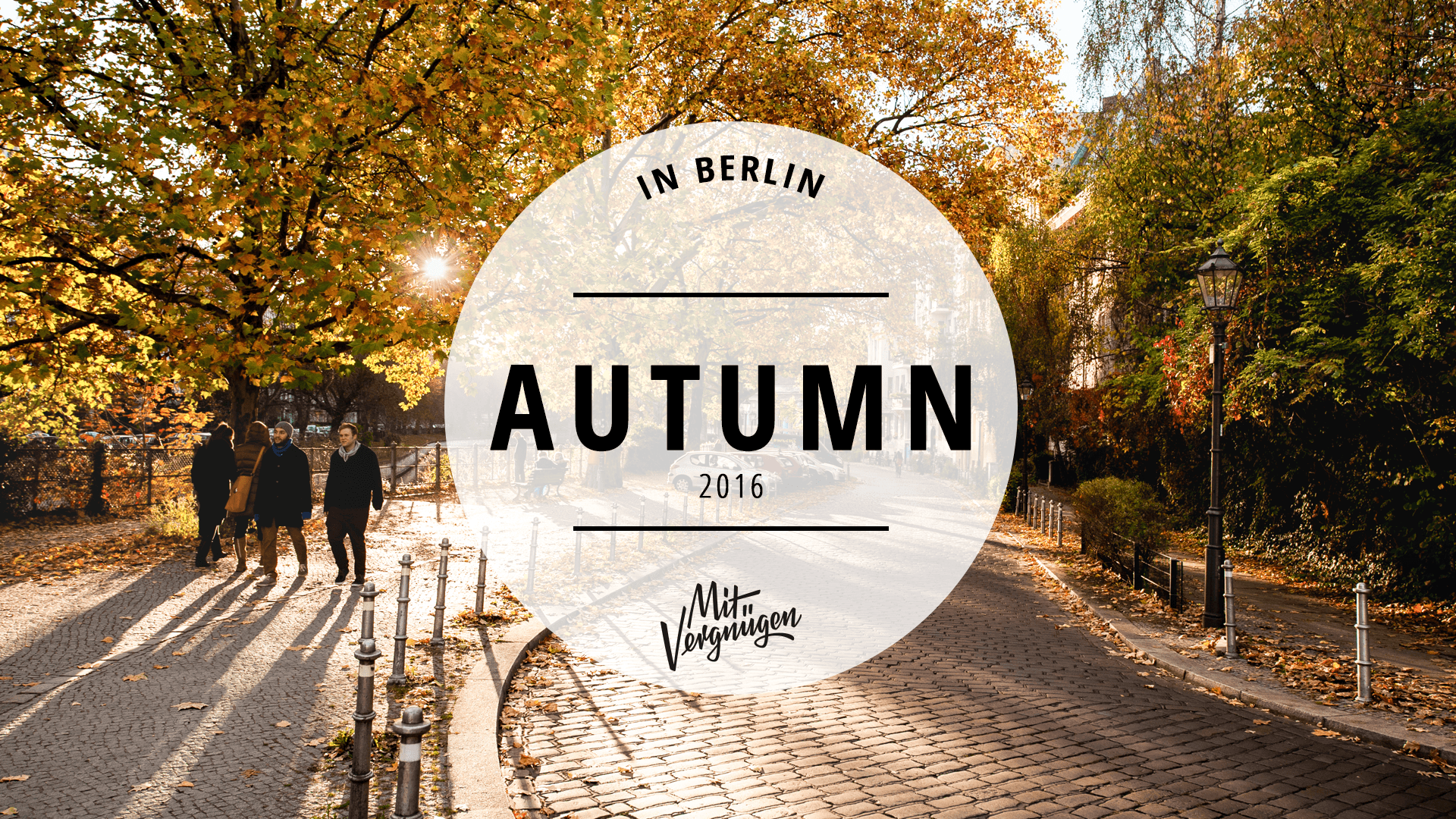 Autumn in Berlin – 21 Awesome Things to Do in 2016 | Mit Vergnügen Berlin
