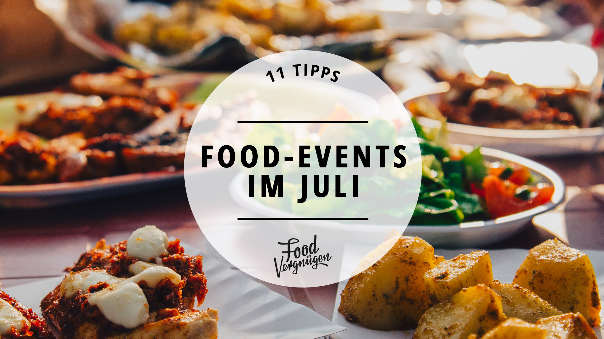 11 leckere Food-Events im Juli, die ihr nicht verpassen solltet | Mit ...