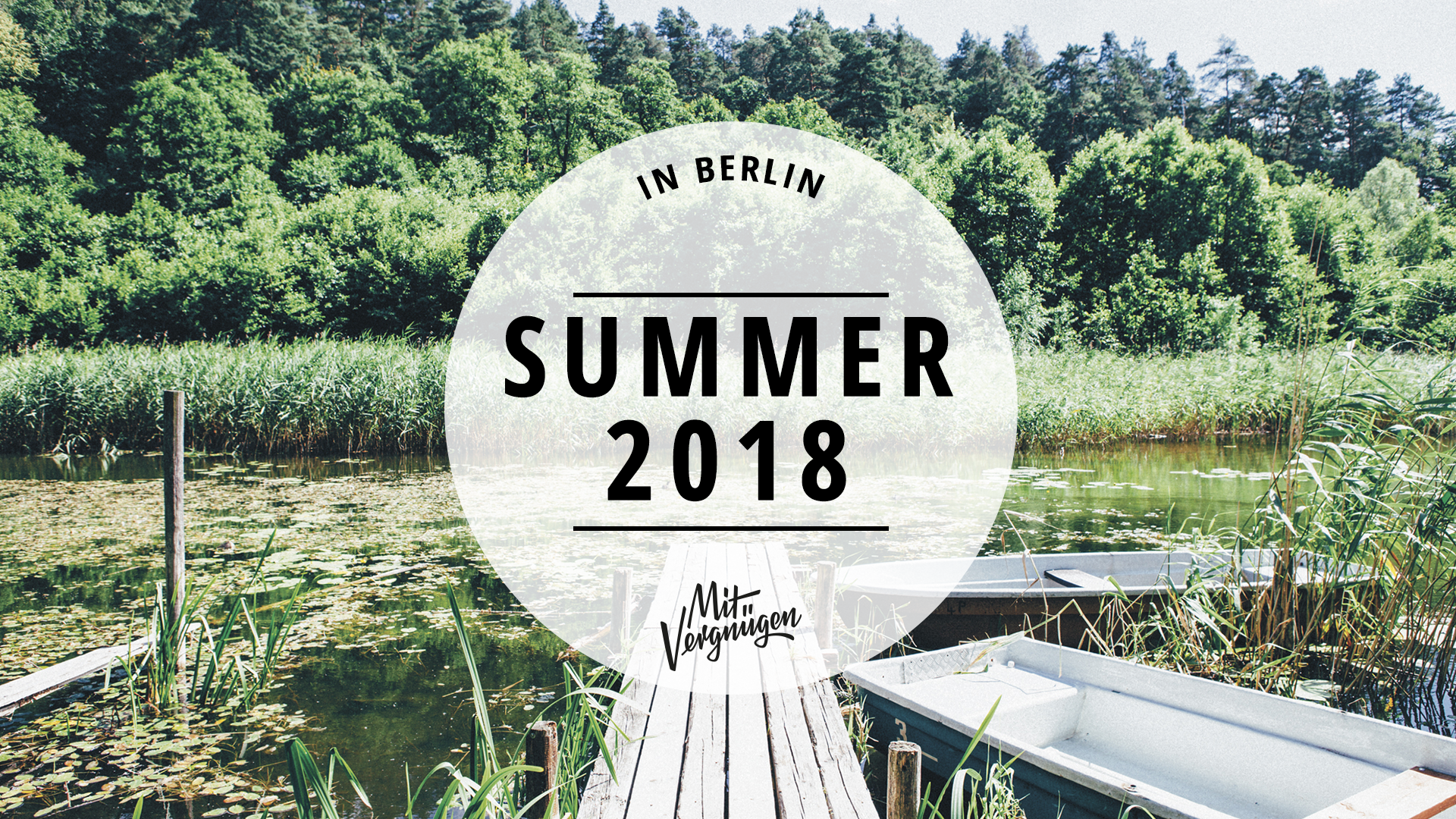 Summer in Berlin – 21 awesome things to do 2018 | Mit Vergnügen Berlin