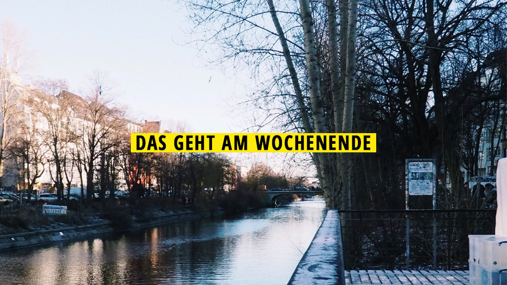 11 Dinge, die ihr dieses Wochenende unternehmen könnt | Mit Vergnügen ...